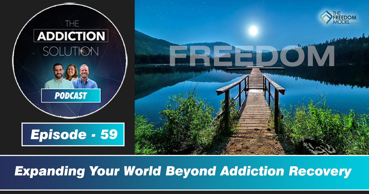 Expanding Your World Beyond Addiction Recovery