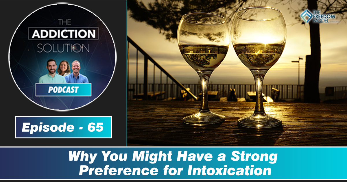 Why You Might Have a Strong Preference for Intoxication