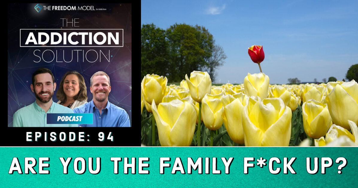 Are You the Family F*ck up?