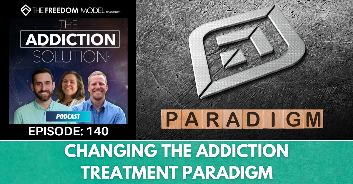 Changing the Addiction Treatment Paradigm