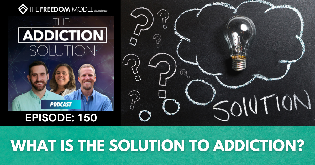 What is the Solution to Addiction?