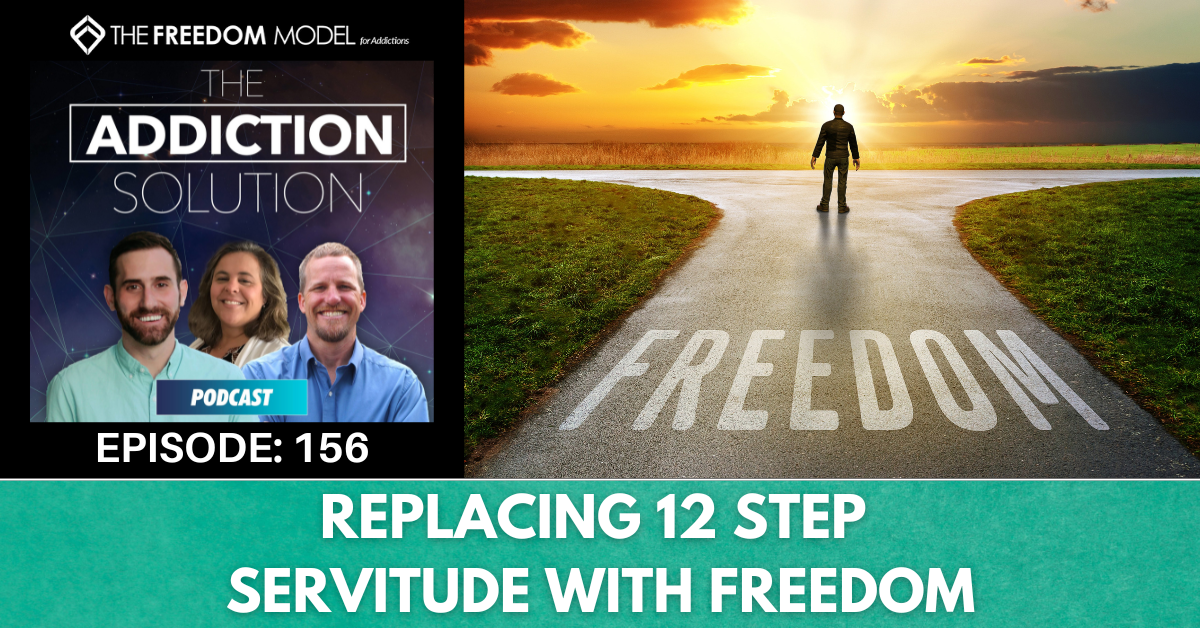 Replacing 12 Step Servitude with Freedom!