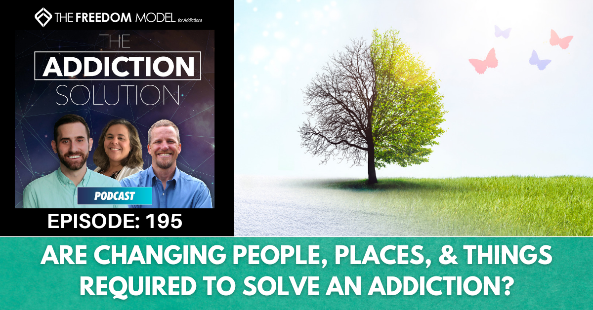 Are Changing People, Places, and Things Required to Solve an Addiction?