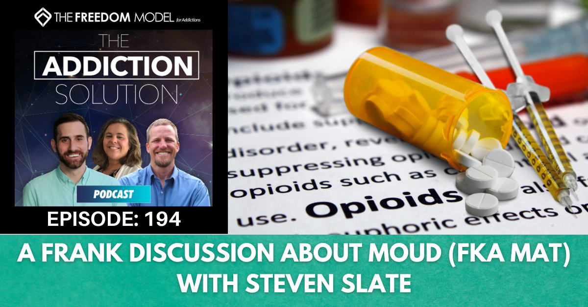 A Frank Discussion about MOUD (fka MAT) with Steven Slate