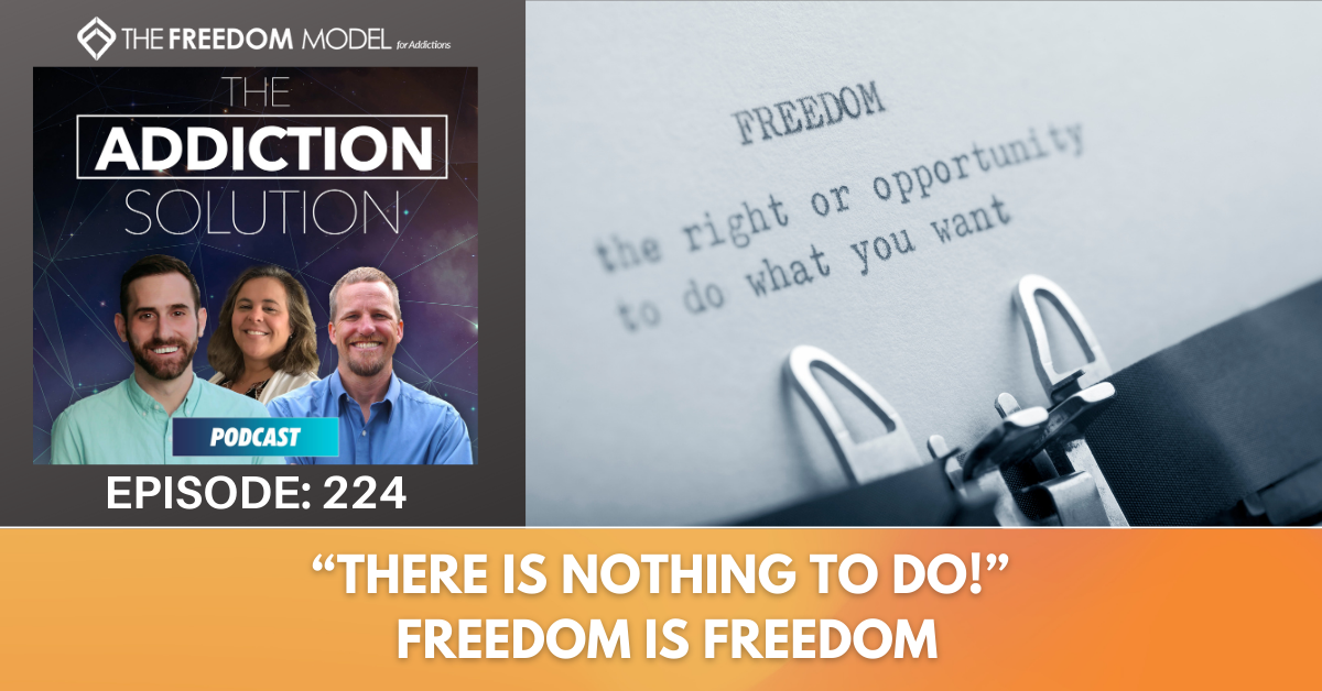 “There is Nothing to Do!” Freedom is Freedom