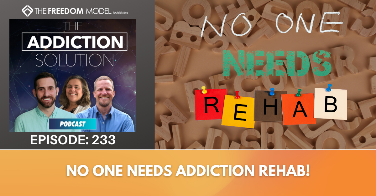 No One Needs Addiction Rehab!